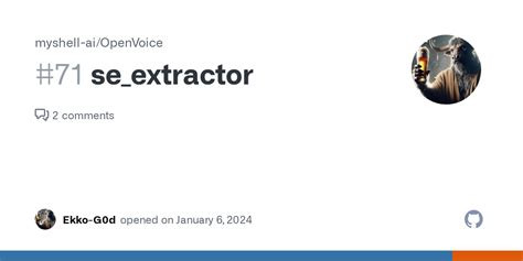 se extractor · issue 71 · myshell ai openvoice · github