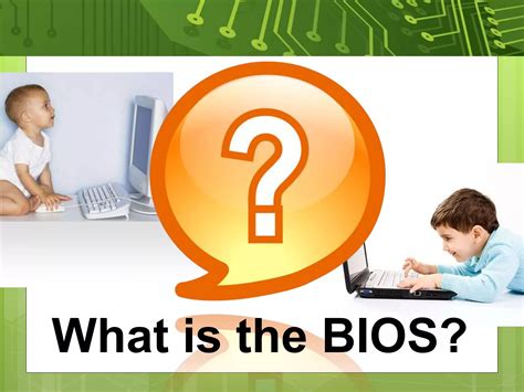 Bios Basic Input Output System Tentang Bios Komputer Dalam Bahasa Inggris Ppt