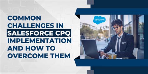 Mastering Salesforce Cpq Implementation Challenges