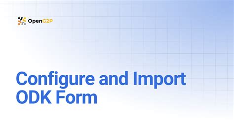 Configure And Import Odk Form Openg2p Docs Configure And Import Odk Form Openg2p Docs