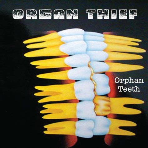 Organ Thief Orphan Teeth Releases Discogs