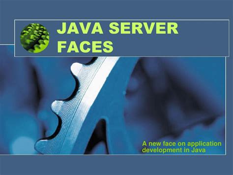 java server faces a new face on application development in java