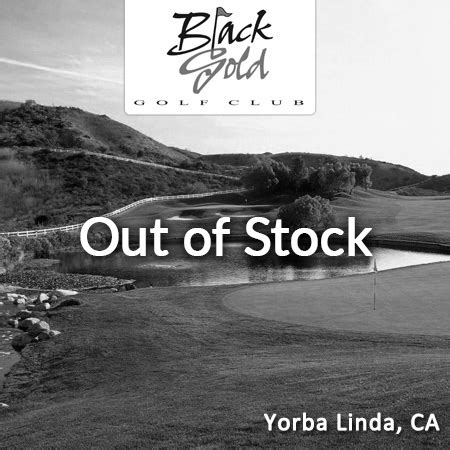 Two Rounds At Black Gold Golf Club Yorba Linda Ca