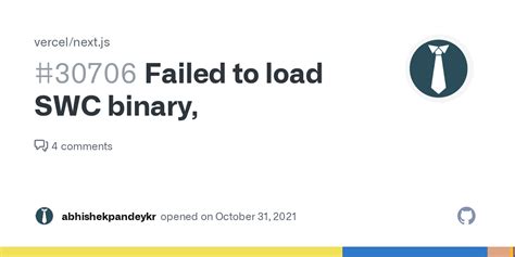 Failed To Load Swc Binary · Issue 30706 · Vercelnextjs · Github