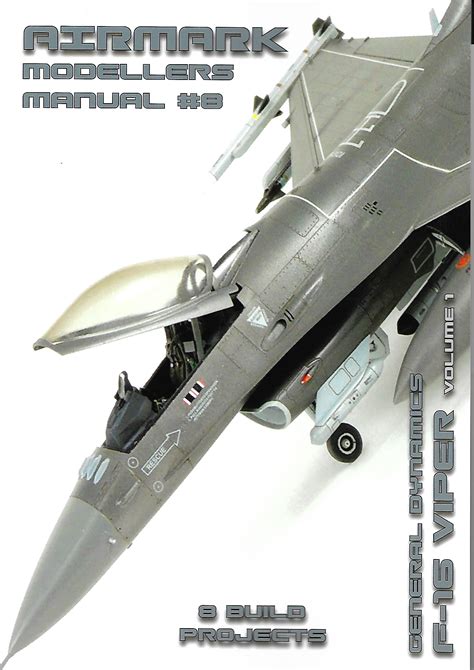 Modellers Manual 8 General Dynamics F 16 Viper Bookworld