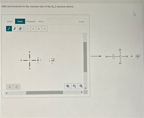 Solved Add curved arrows to the reactant side of the SN2 | Chegg.com
