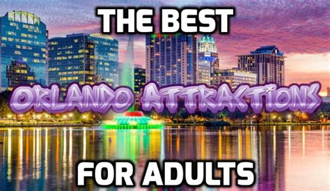 The 10 Best Orlando Attractions For The Adults In The Party Staypromo