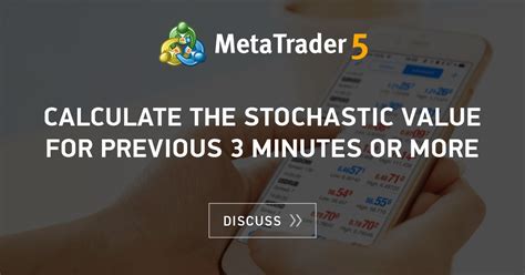 Calculate The Stochastic Value For Previous 3 Minutes Or More Forex