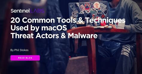 20 Common Tools And Techniques Used By Macos Threat Actors And Malware R