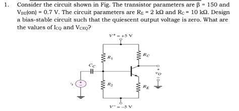 Solved Consider The Circuit Shown In Fig The Transistor Chegg