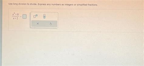 Solved Use Long Division To Divide Express Any Numbers As Chegg Com