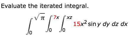 Solved Evaluate The Iterated Integral Integral 0 Square
