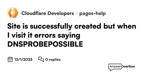 Site Is Successfully Created But When I Visit It Errors Saying Dnsprobepossible Cloudflare