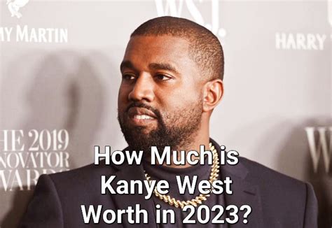 How Much is Kanye West Worth in 2023