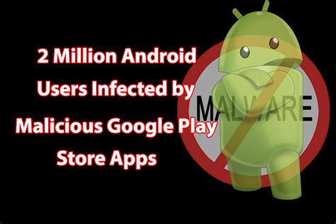 2 Million Android Users Infected by Malicious Google Play Store Apps