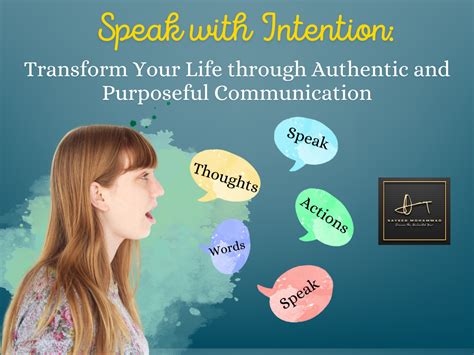 Speak With Intention Align Thoughts Words And Actions Let Your Authenticity Speak By