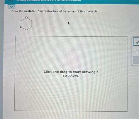 Solved Draw the skeletal ("line") ﻿structure of an isomer of | Chegg.com