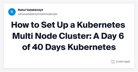 Rahul Vadakkiniyil On Linkedin Set Up A Kubernetes Multi Node Cluster
