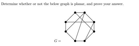 solved determine whether or not the below graph is planar and prove