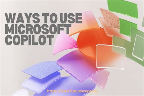 Best Ways To Use Microsoft Copilot Unlock Efficiency