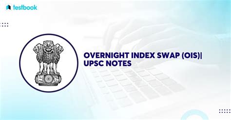 Overnight Index Swap Ois Views Of Rbi Advantages And More Upsc Notes