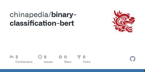 Github Chinapediabinary Classification Bert