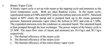 1 Binary Vapor Cycle A Binary Vapor Cycle Is Set Up With Steam As The Topping Cycle And Ammonia