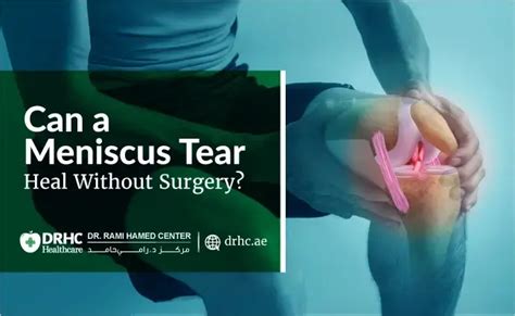 Can A Meniscus Tear Heal Without Surgery