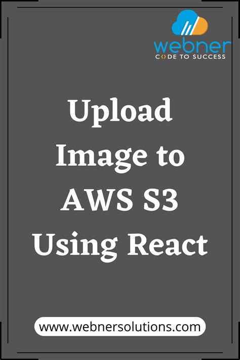 Upload Image To Aws S3 Using React By Webner Solutions Medium