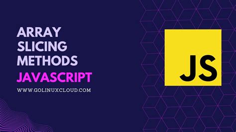 how to do javascript array slicing [solved] golinuxcloud