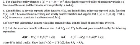 Solved For A Quadratic Utility Function Uxabx Cx2 ﻿show