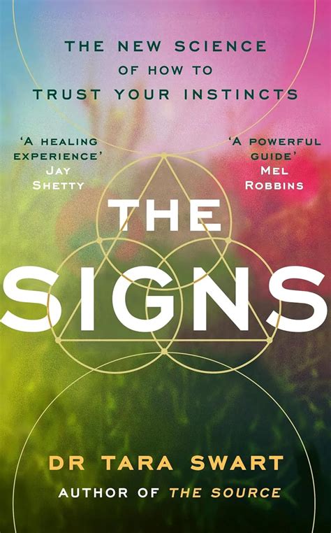 The Signs The New Science Of How To Trust Your Instincts By Tara Swart