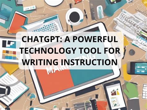 Chatgpt A Powerful Technology Tool For Writing Instruction Learn