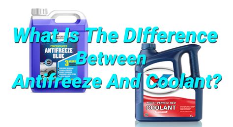 What Is The Difference Between Antifreeze And Coolant Automotivesblog