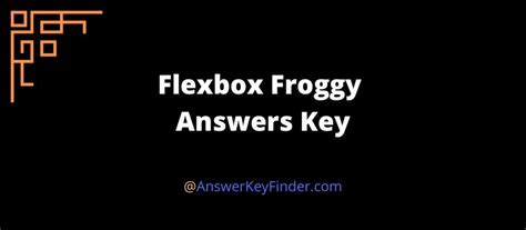 Flexbox Froggy Answers 2025 All Levels Free Access Answerkeyfinder