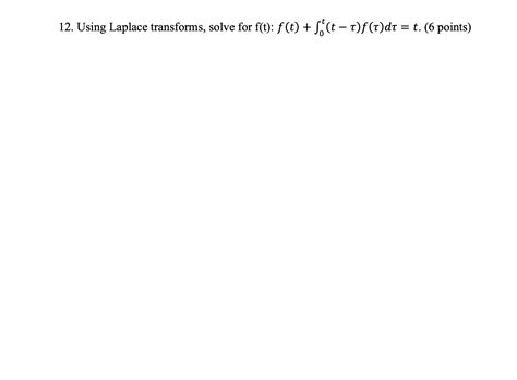 solved 12 using laplace transforms solve for