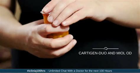 What Is The Exact Use Of Cartigen Duo And Miol Od Tablets