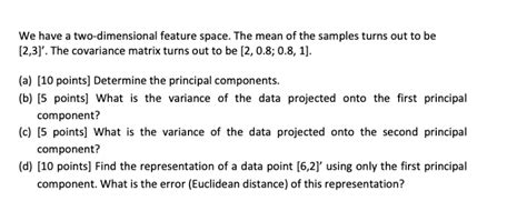 Solved We Have A Two Dimensional Feature Space The Mean Of