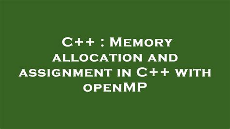 C Memory Allocation And Assignment In C With Openmp Youtube