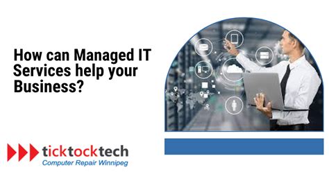 How Can Managed IT Services Help Your Business? - TickTockTech - Computer Repair Winnipeg