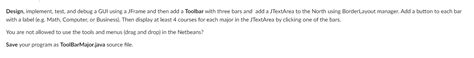 Solved Design Implement Test And Debug A Gui Using A
