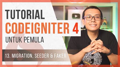 Tutorial CodeIgniter Untuk PEMULA Migration Seeder Faker YouTube