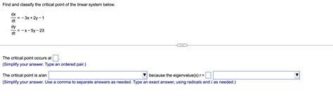solved find and classify the critical point of the linear