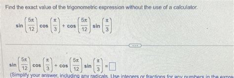 Answered Find The Exact Value Of The Trigonometric Expression Without