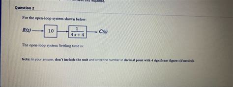 Solved Move This Response Question 2 For The Open Loop Chegg Com