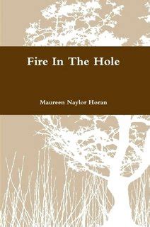 Fire In The Hole Maureen Naylor Horan 9781446643648 Books