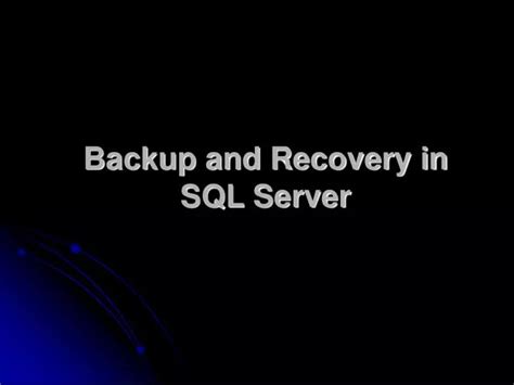 PPT Backup And Recovery In SQL Server PowerPoint Presentation Free Download ID