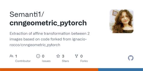 GitHub Semanti Cnngeometric Pytorch Extraction Of Affine Transformation Between Images