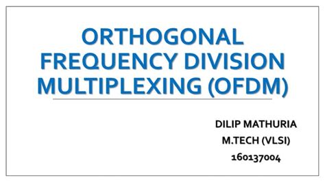 Orthogonal Frequency Division Multiplexing Ofdm Pptx