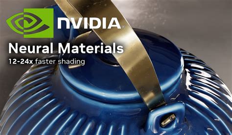 NVIDIA Showcases Real Time Neural Materials Models Offering Up To 24x Shading Speedup